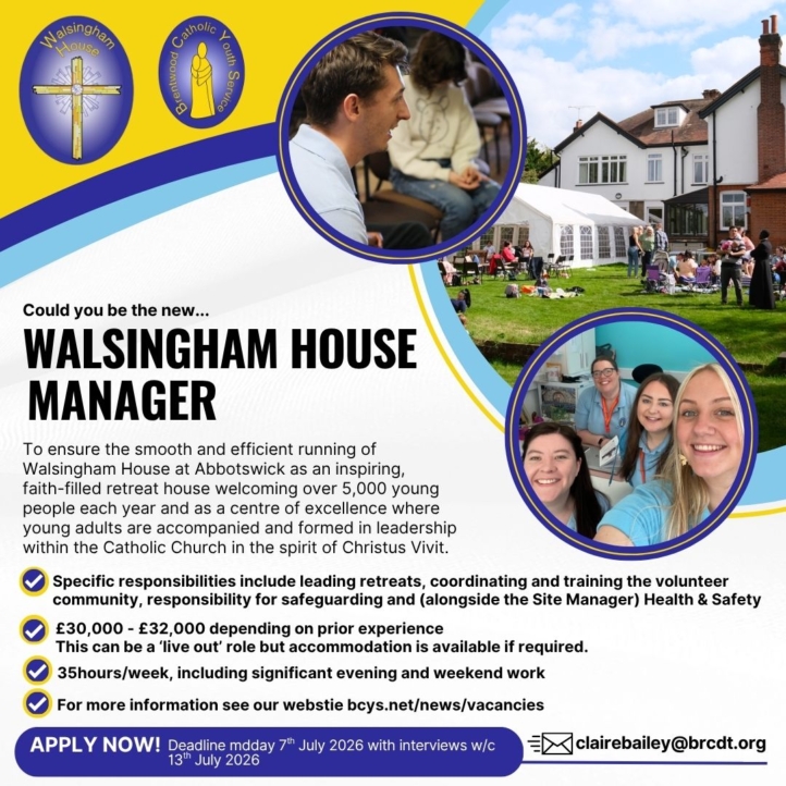 We are recruiting: Walsingham House Manager - Brentwood Catholic Youth ...